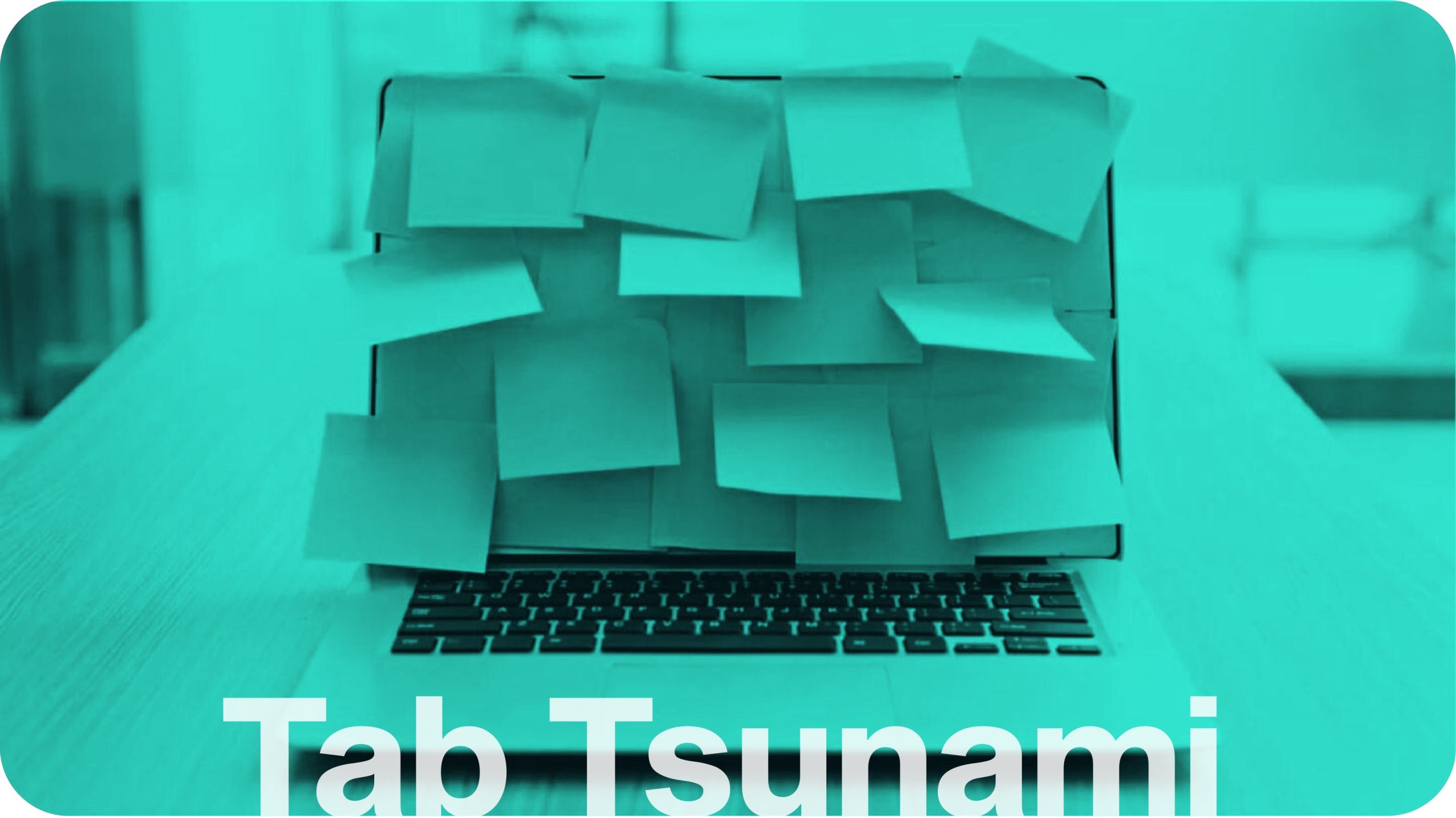 Tab Tsunami: How to Manage Multiple Browsing Tabs